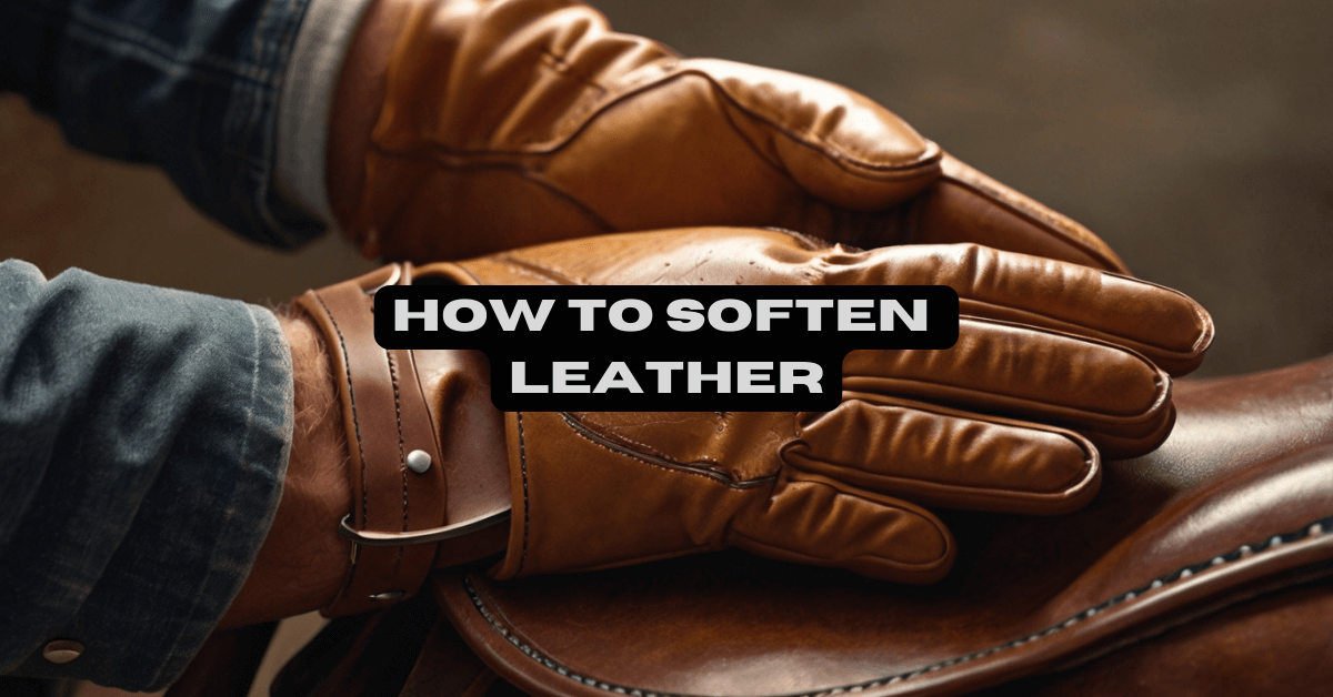 How to Soften Leather? – Lusso Leather