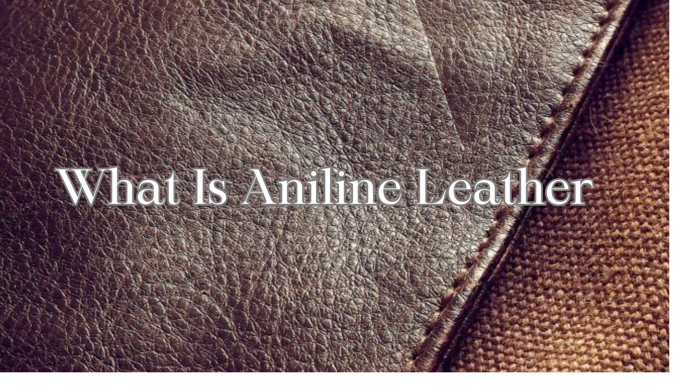 What Is Aniline Leather – Lusso Leather